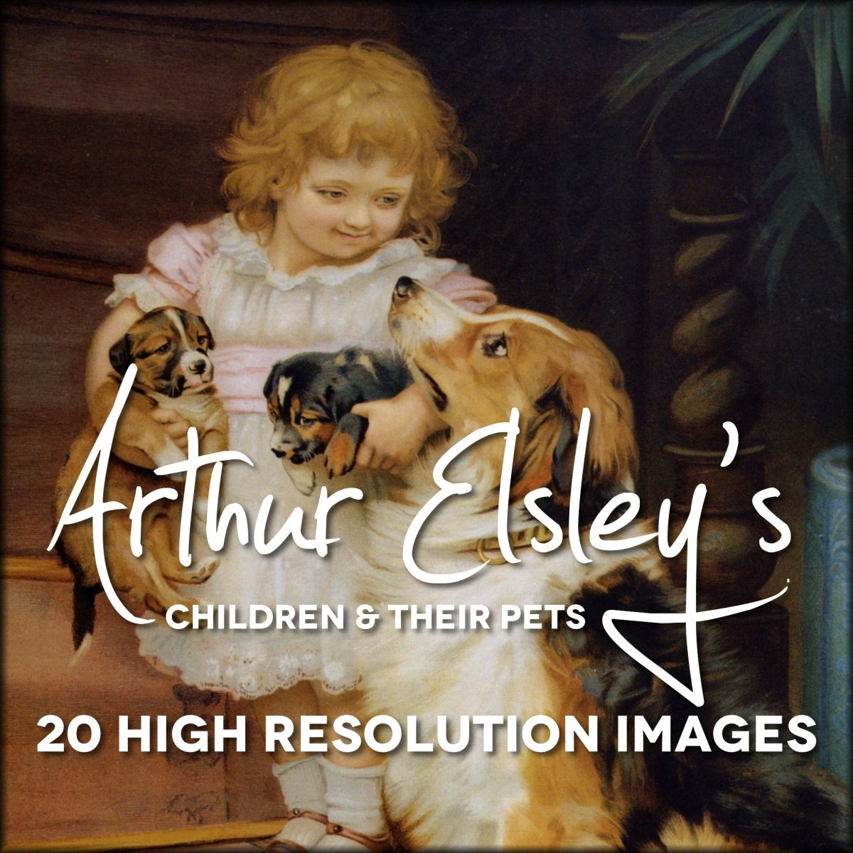 Arthur Elsley's Victorian Children & their Pets